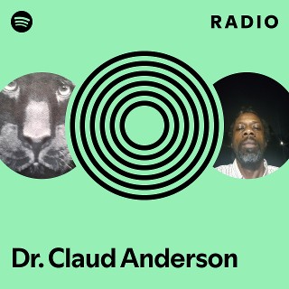 Dr. Claud Anderson Radio | Spotify Playlist