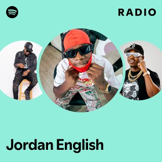 Jordan English Radio | Spotify Playlist