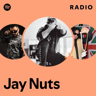 Jay Nuts Radio | Spotify Playlist