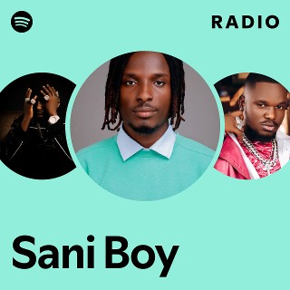 Sani Boy Radio | Spotify Playlist