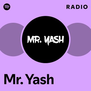 Mr. Yash Radio | Spotify Playlist