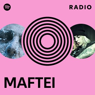 MAFTEI Radio - playlist by Spotify | Spotify