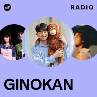 GINOKAN Radio | Spotify Playlist