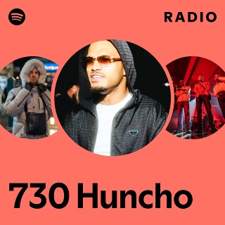 730 Huncho Radio - playlist by Spotify | Spotify