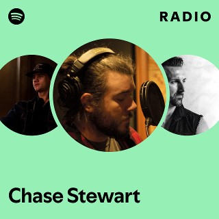Chase Stewart Radio - playlist by Spotify | Spotify
