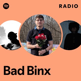Bad Binx Radio - playlist by Spotify | Spotify