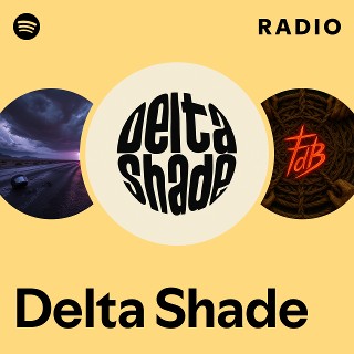 Delta Shade Radio - playlist by Spotify | Spotify