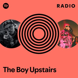 The Boy Upstairs Radio | Spotify Playlist