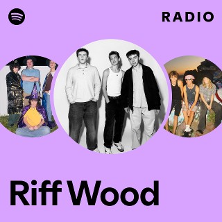 Riff Wood Radio - playlist by Spotify | Spotify