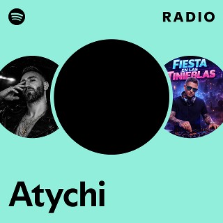 Atychi Radio | Spotify Playlist