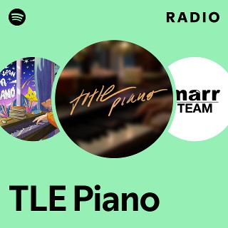 TLE Piano Radio - playlist by Spotify | Spotify