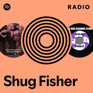 Shug Fisher Radio - playlist by Spotify | Spotify
