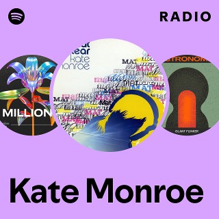 Kate Monroe Radio - playlist by Spotify | Spotify