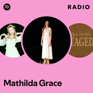 Mathilda Grace Radio | Spotify Playlist