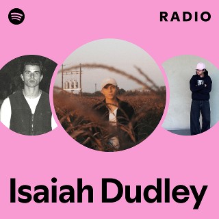 Isaiah Dudley Radio | Spotify Playlist