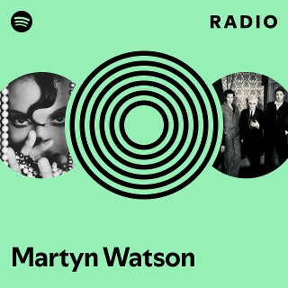 Martyn Watson Radio | Spotify Playlist