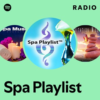 Spa Playlist Radio | Spotify Playlist