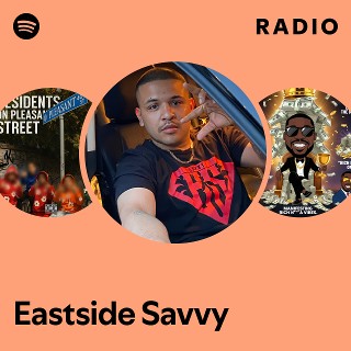 Eastside Savvy Radio - playlist by Spotify | Spotify