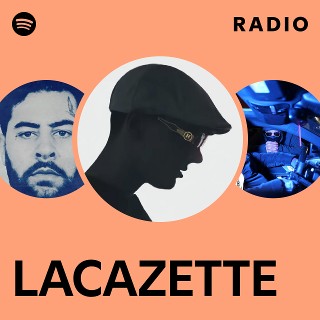 LACAZETTE Radio - playlist by Spotify | Spotify