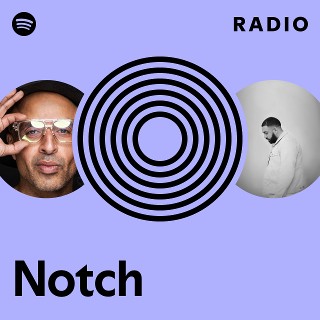 Notch Radio | Spotify Playlist