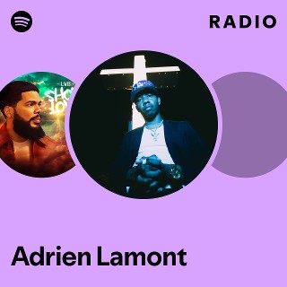 Adrien Lamont Radio | Spotify Playlist