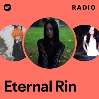 Eternal Rin Radio | Spotify Playlist