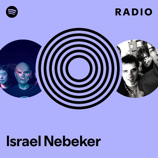 Israel Nebeker Radio - playlist by Spotify | Spotify