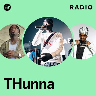 THunna Radio | Spotify Playlist