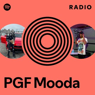 PGF Mooda Radio | Spotify Playlist