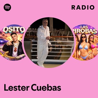Lester Cuebas Radio | Spotify Playlist
