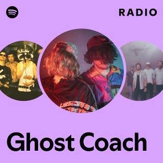 Ghost Coach Radio - playlist by Spotify | Spotify