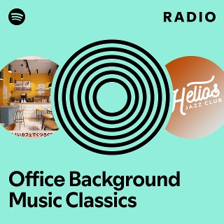 Office Background Music Classics Radio | Spotify Playlist