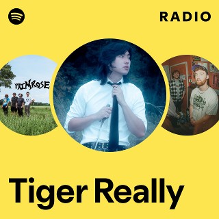 Tiger Really Radio | Spotify Playlist