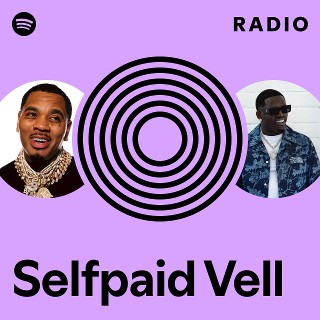 Selfpaid Vell Radio - playlist by Spotify | Spotify
