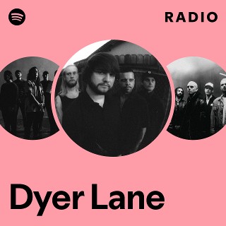 Dyer Lane Radio | Spotify Playlist