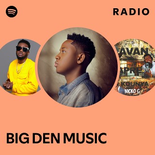 BIG DEN MUSIC Radio - playlist by Spotify | Spotify