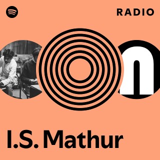 I.S. Mathur Radio | Spotify Playlist