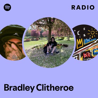 Bradley Clitheroe Radio - playlist by Spotify | Spotify