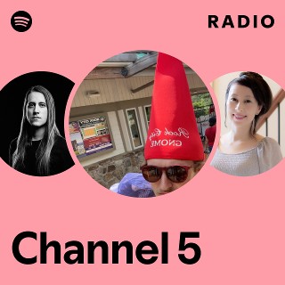 Channel 5 Radio | Spotify Playlist