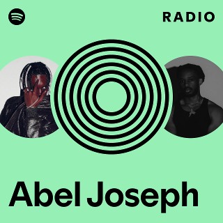 Abel Joseph Radio | Spotify Playlist