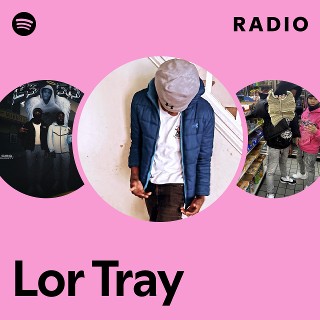 Lor Tray Radio - playlist by Spotify | Spotify