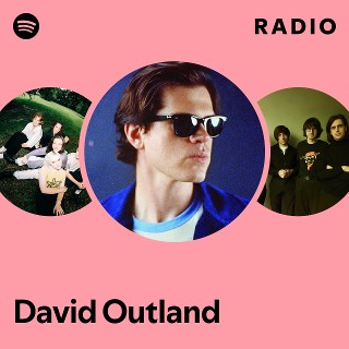 David Outland Radio - playlist by Spotify | Spotify