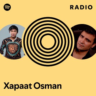 Xapaat Osman Radio | Spotify Playlist