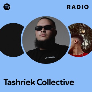 Tashriek Collective Radio | Spotify Playlist