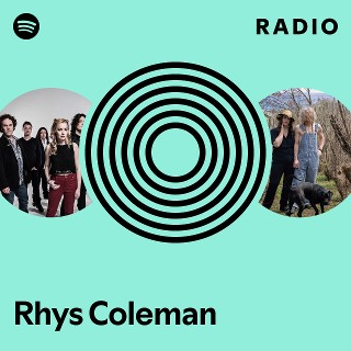 Rhys Coleman Radio - playlist by Spotify | Spotify