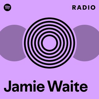 Jamie Waite Radio | Spotify Playlist