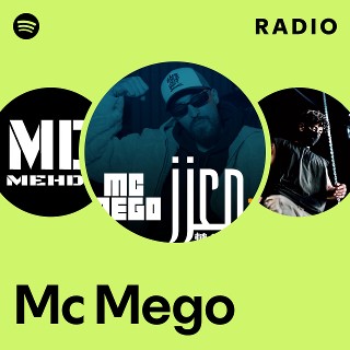 Mc Mego Radio | Spotify Playlist