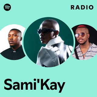 Sami'Kay Radio | Spotify Playlist
