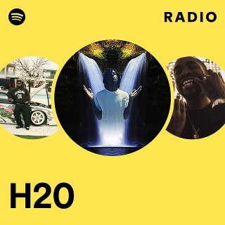 H20 Radio - playlist by Spotify | Spotify