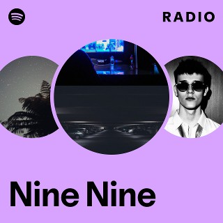 Nine Nine Radio | Spotify Playlist